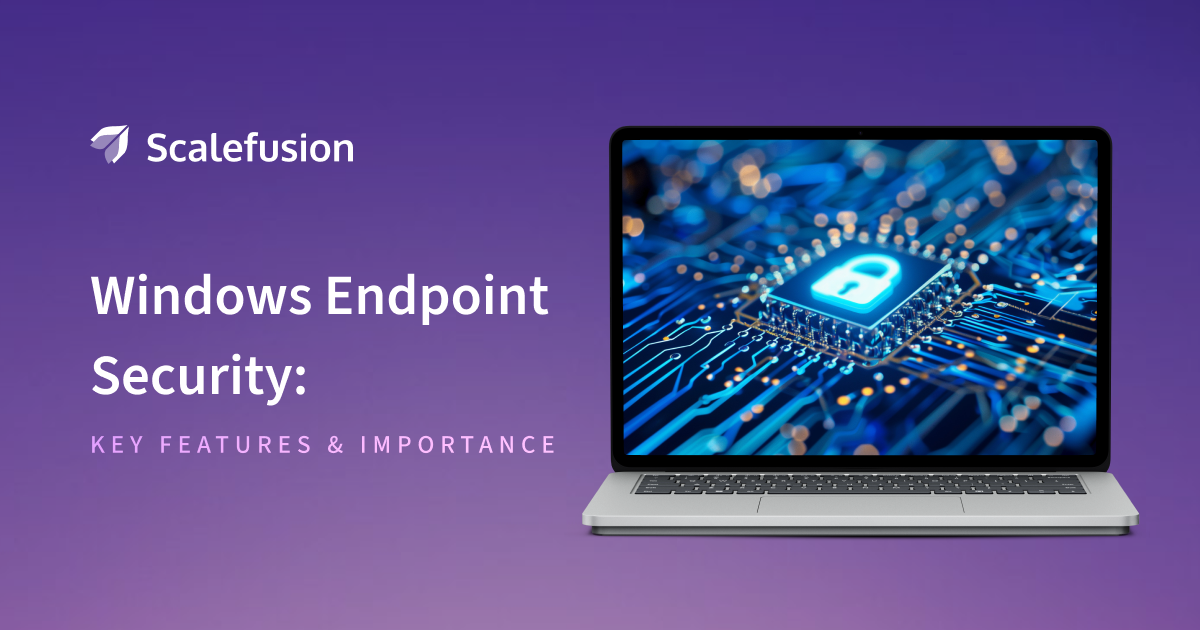 ¿Qué es Windows Endpoint Security? ¿Cómo funciona?