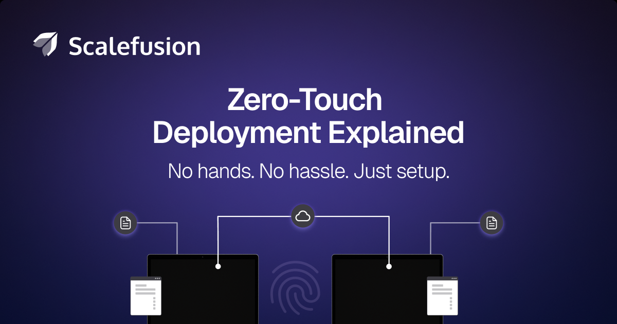 Zero-Touch Deployment Guide: Automate device provisioning