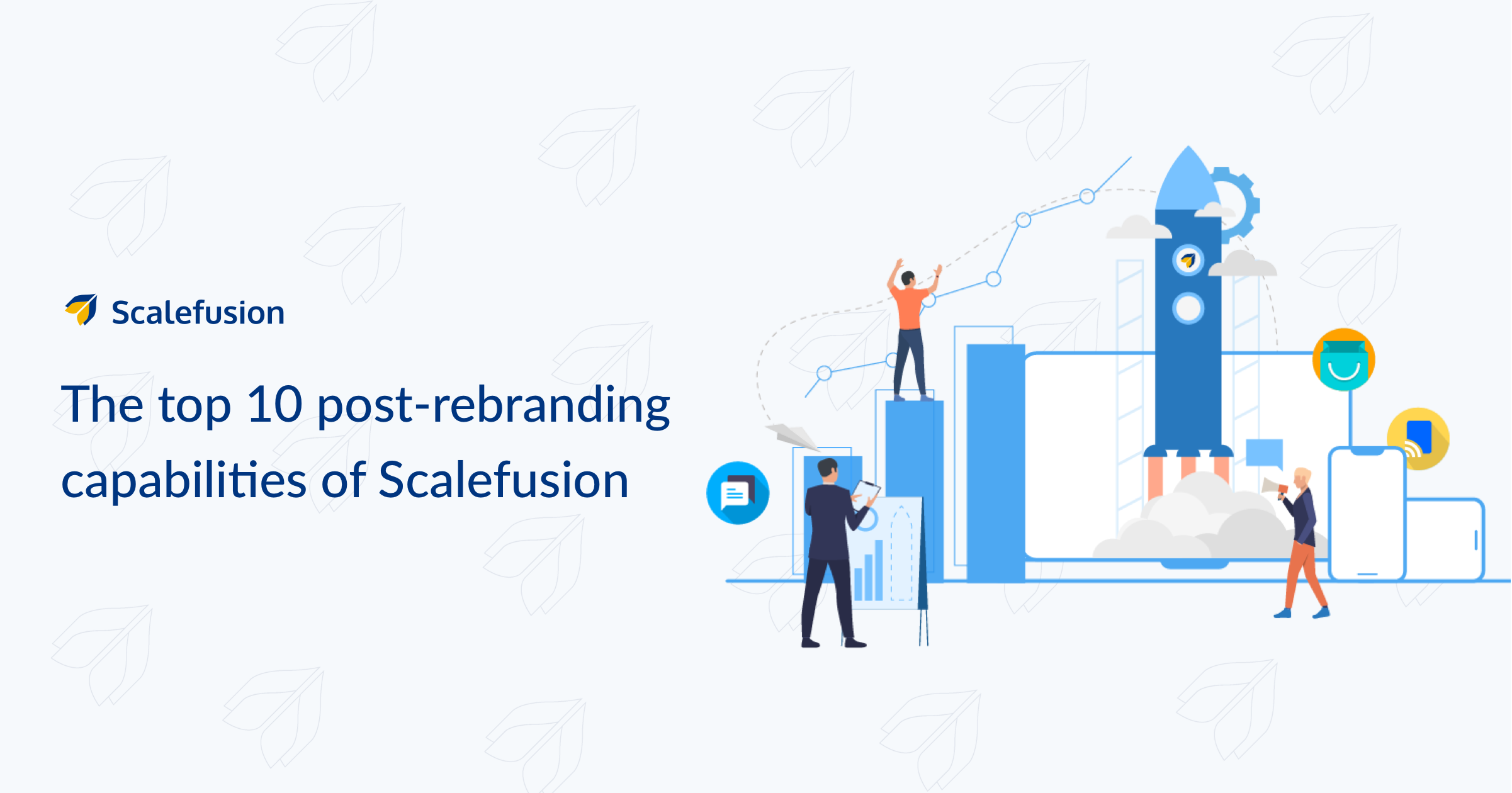 The Top 10 Post-Rebranding Capabilities of Scalefusion | Scalefusion Blog
