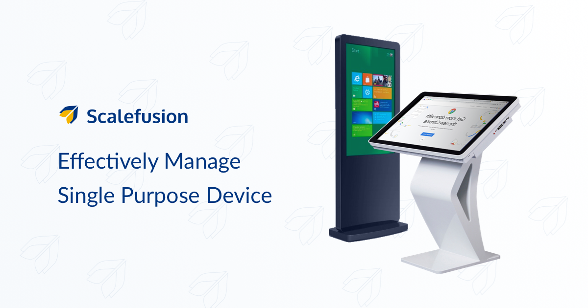 Single Purpose Devices - Why do they need to be managed?